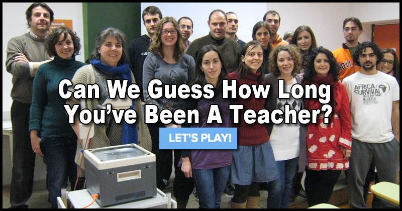 Can We Guess How Long You’ve Been A Teacher?